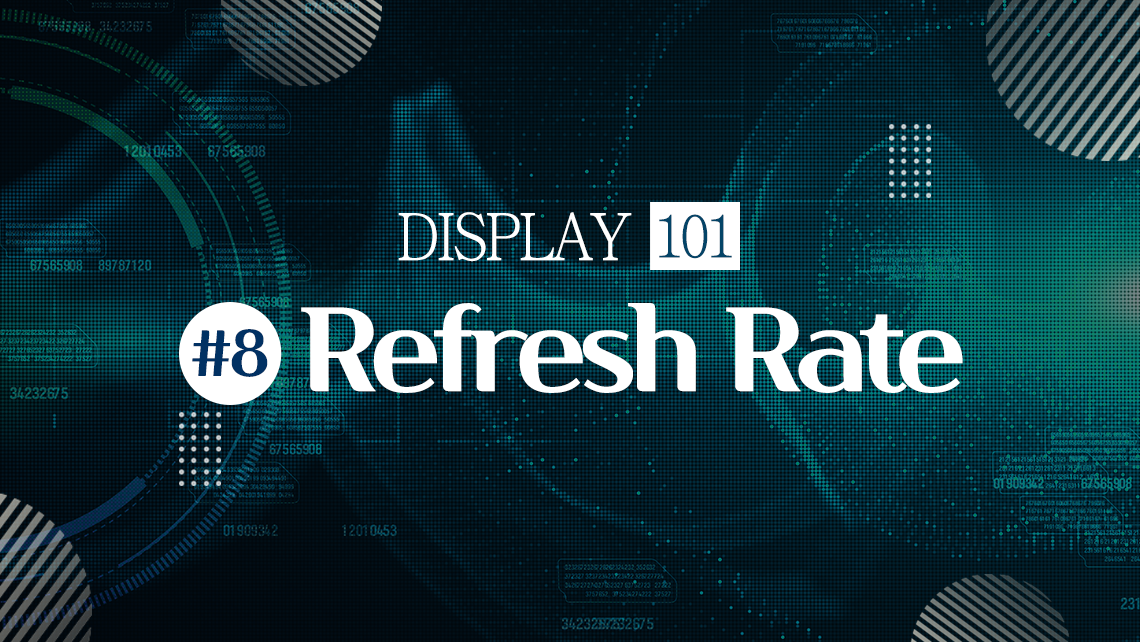 [DISPLAY 101] #8 Refresh Rate - LG Display Newsroom