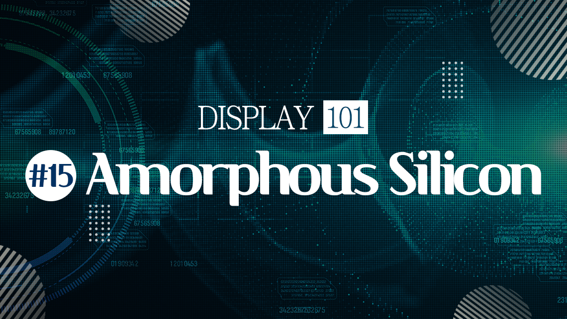 [DISPLAY 101] #15 Amorphous Silicon - LG Display Newsroom