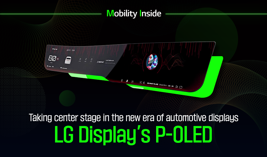 [Mobility Inside] LG Display’s P-OLED Taking Center Stage in the New ...