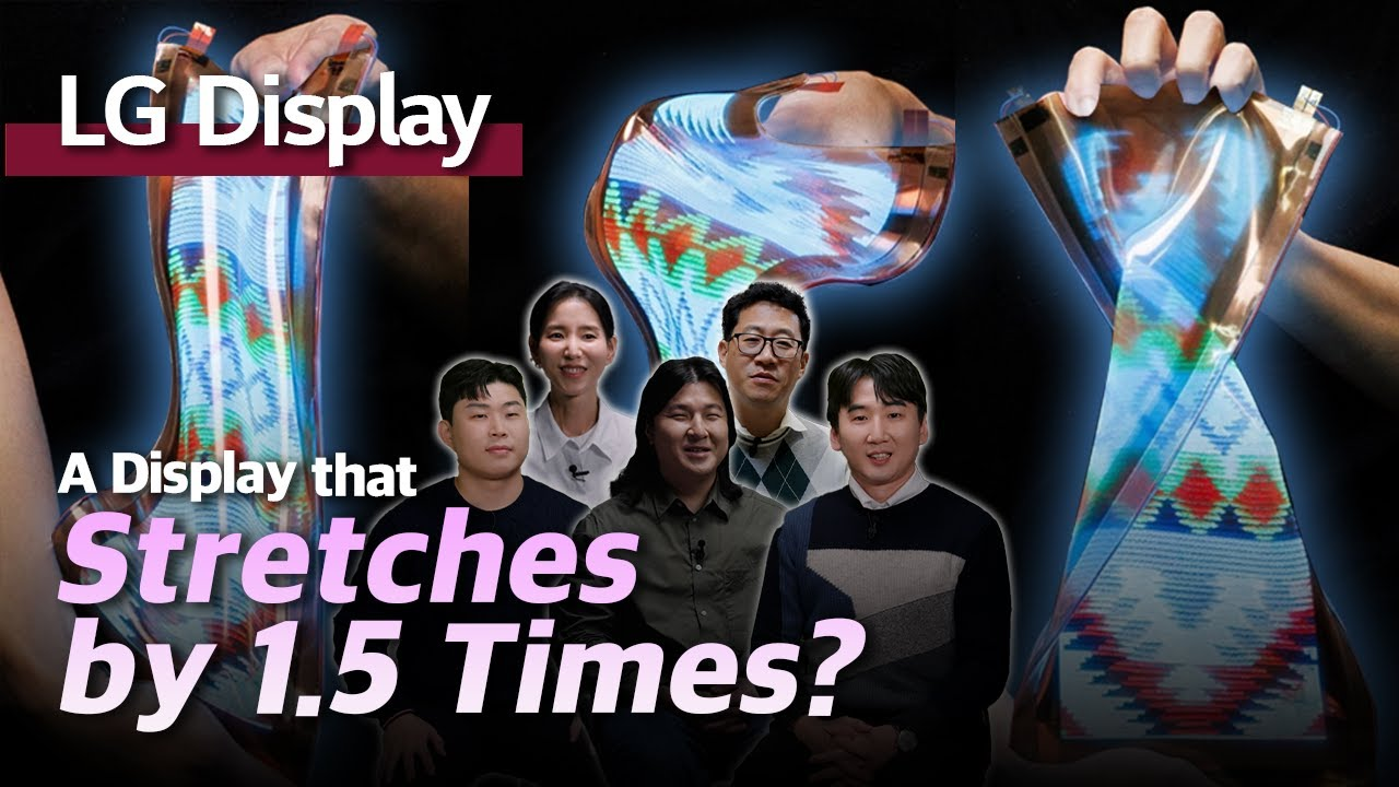 The Stories Behind LG Display’s Stretchable Display Innovation - LG ...